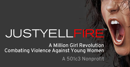 Just Yell Fire - A Million Girl Revolution Combating Violence Against ...